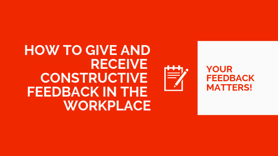 Giving and Receiving Constructive Feedback in the Workplace
